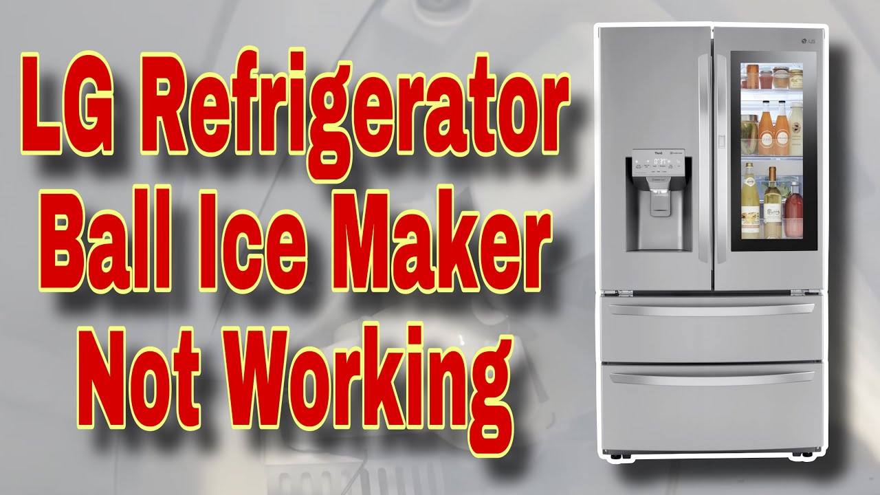 How to Fix LG Refrigerator Not Making Ice Balls | Bottom Ice Maker Not ...