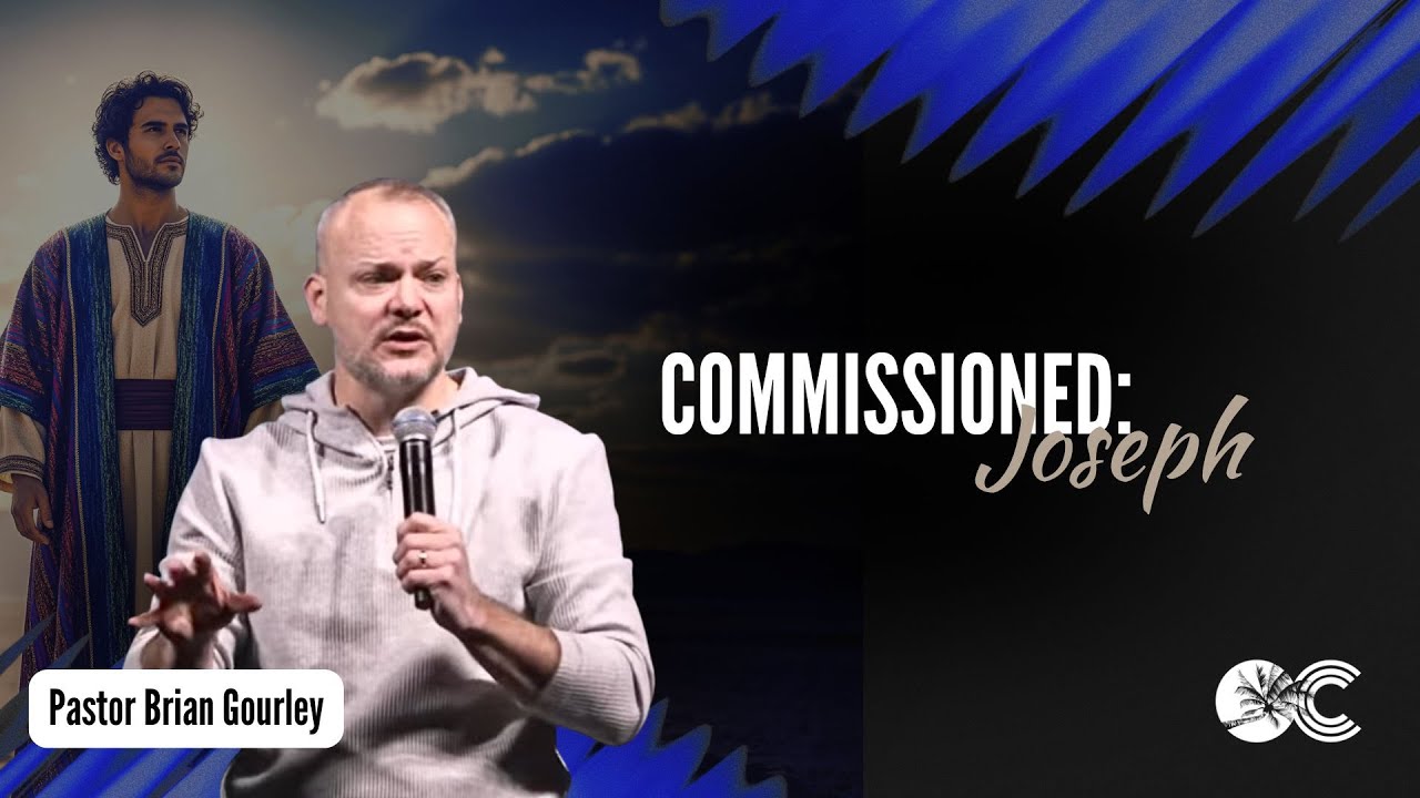 Commissioned: Joseph | Pastor Brian Gourley - YouTube