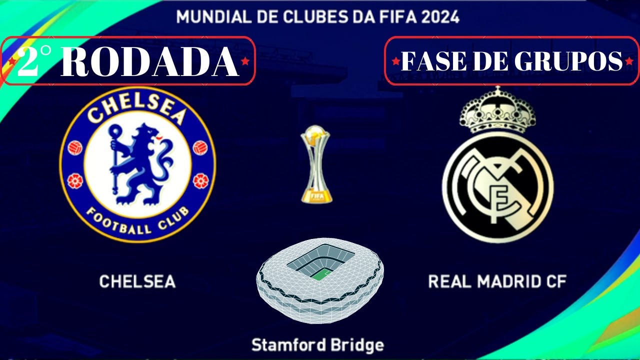 CHELSEA x REAL MADRID - 2° RODADA - MUNDIAL DE CLUBES DA FIFA 2024 ...