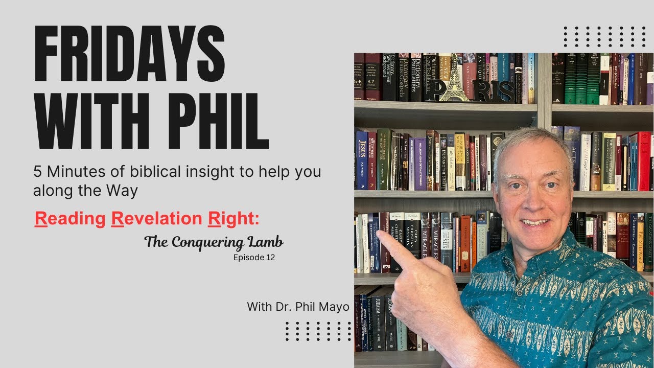 16. Reading Revelation Right E12 The Conquering Lamb - YouTube
