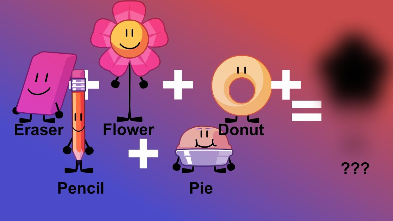BFDI Fusions: Eraser, Flower, Donut, Pencil and Pie - YouTube