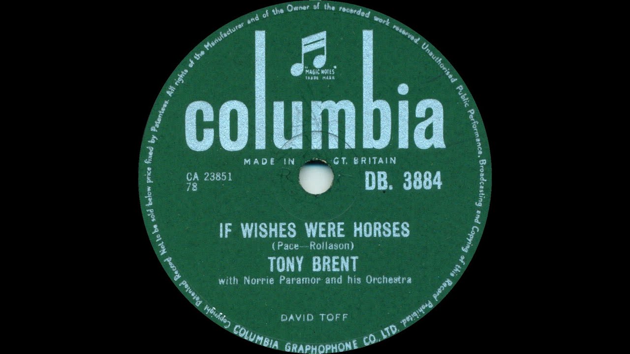 Tony Brent - If Wishes Were Horses - YouTube