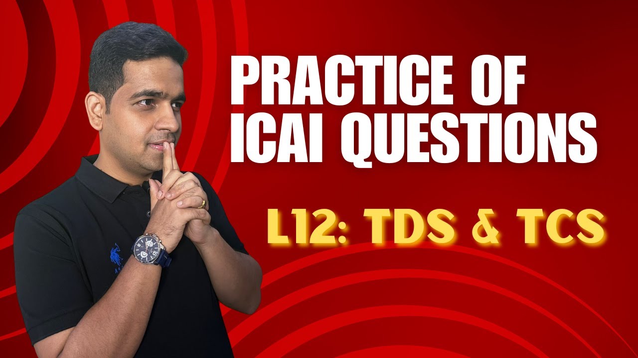 L12: One Shot Practice I ICAI Study Module I TDS & TCS I Nov. 23 - YouTube