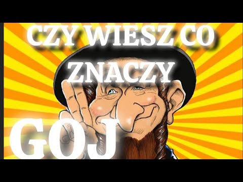 EWOLUCJA ZNACZENIA GOJ. JAK ŻYDZI STWORZYLI NEGATYWNY OBRAZ #Goj #Goje ...