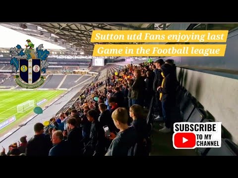 Sutton utd Fans enjoying last Game in the Football league - YouTube