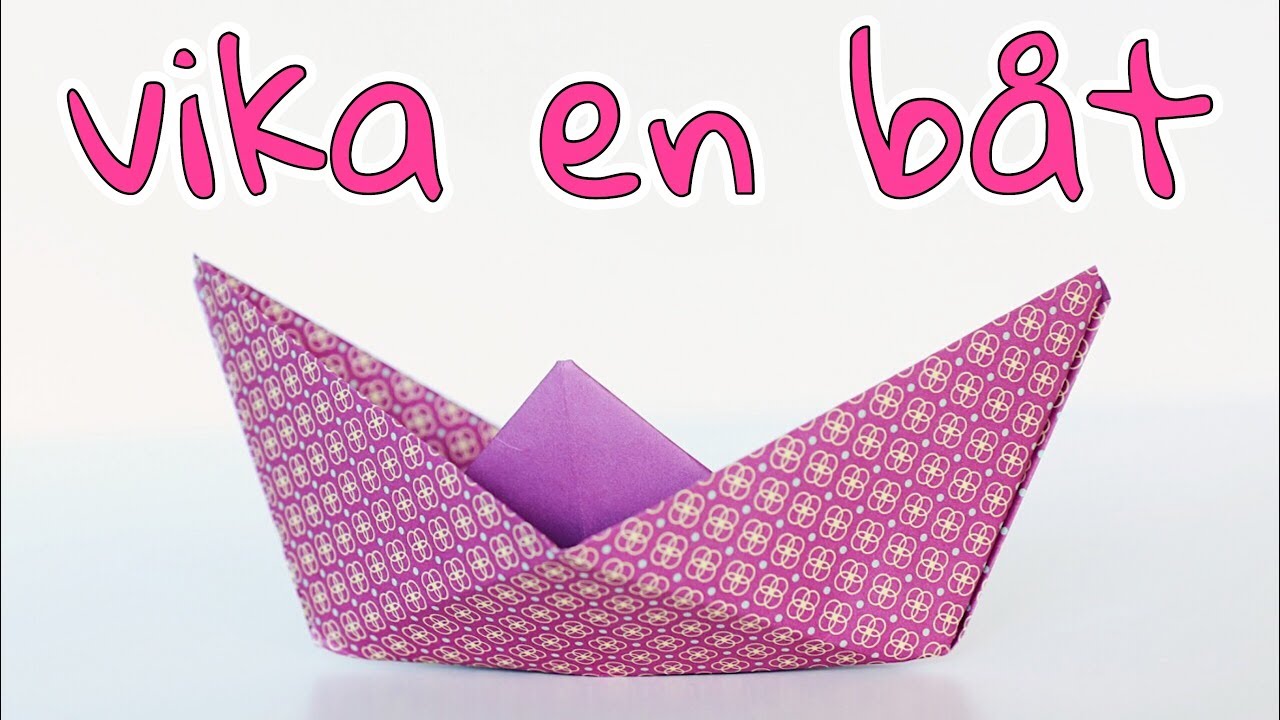 Vika en båt | PYSSEL MED PAPPER - YouTube