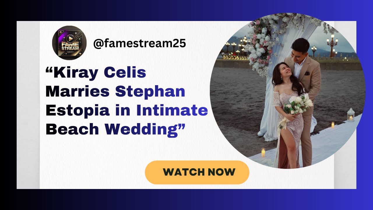 “Kiray Celis Marries Stephan Estopia in Intimate Beach Wedding” - YouTube
