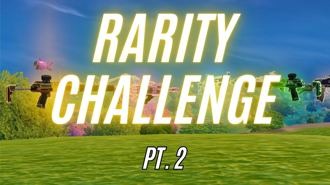 WEAPON RARITY CHALLENGE PT 2 - YouTube