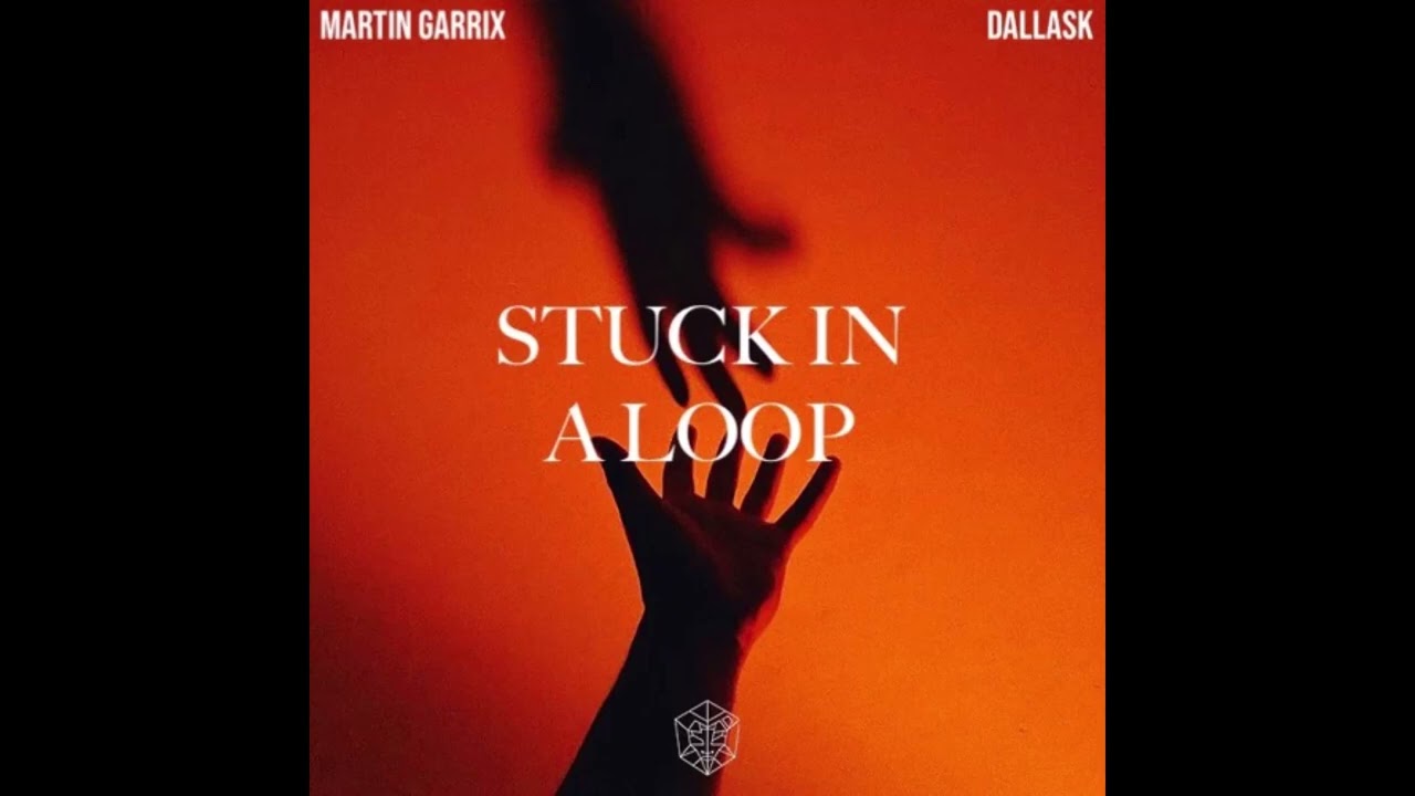 Martin Garrix & Dallask - Stuck In A Loop (ID) - YouTube