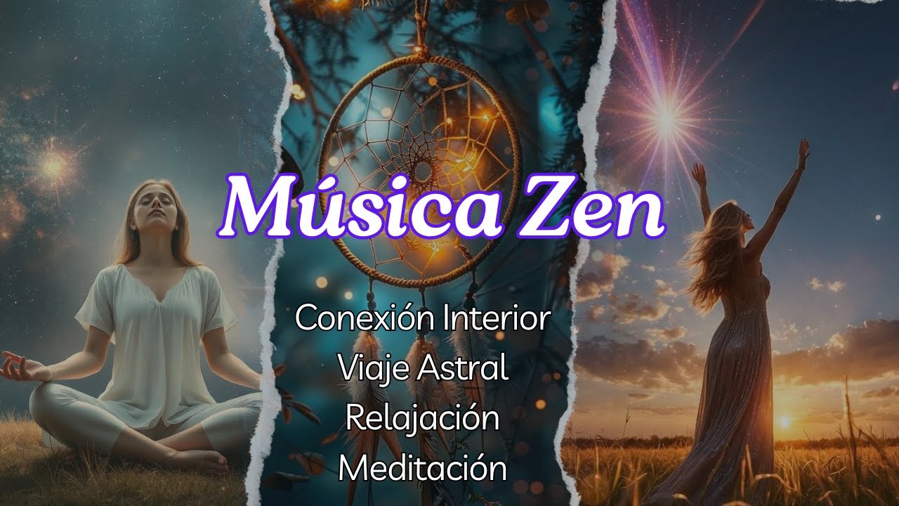 Música Zen 🎵CONEXIÓN INTERIOR💜Relajación🧘‍♀️Viaje Astral🌠 Meditación y ...