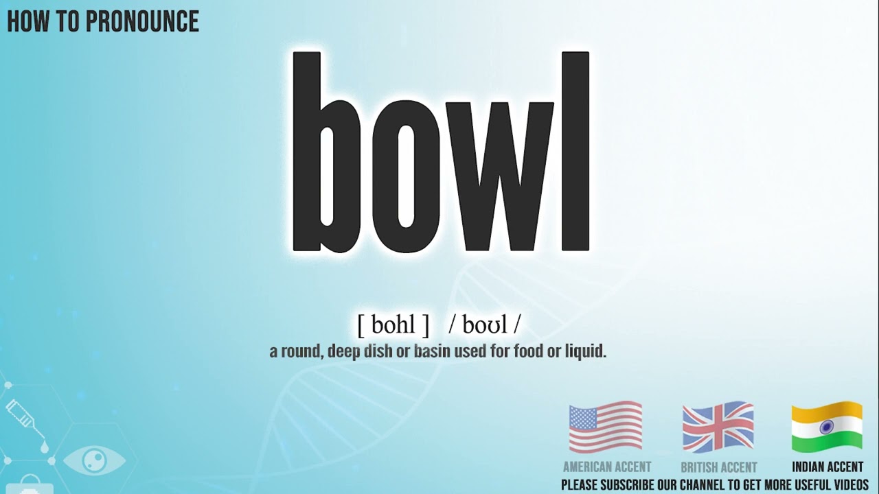 bowl Pronunciation | How to Pronounce (say) bowl CORRECTLY | Medical ...