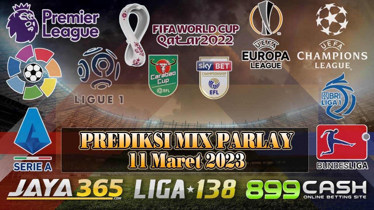 PREDIKSI MIX PARLAY JITU 4 Tim Tanggal 11 Maret 2023 Dari Liga138 - YouTube