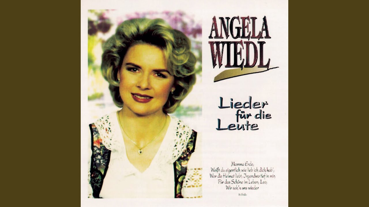 I lieb di noch immer - Angela Wiedl: Song Lyrics, Music Videos & Concerts