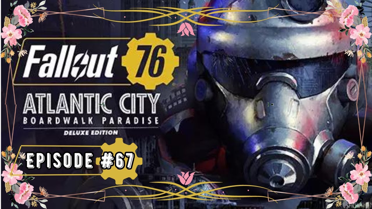 Episode #67 - Fallout 76 - Atlantic City – America’s Playground - YouTube