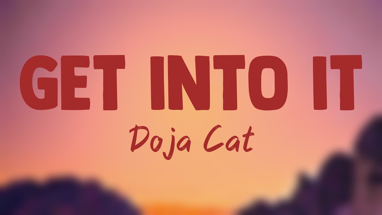 Get Into It (Yuh) - Doja Cat (Lyrics Video) 🎧 - YouTube