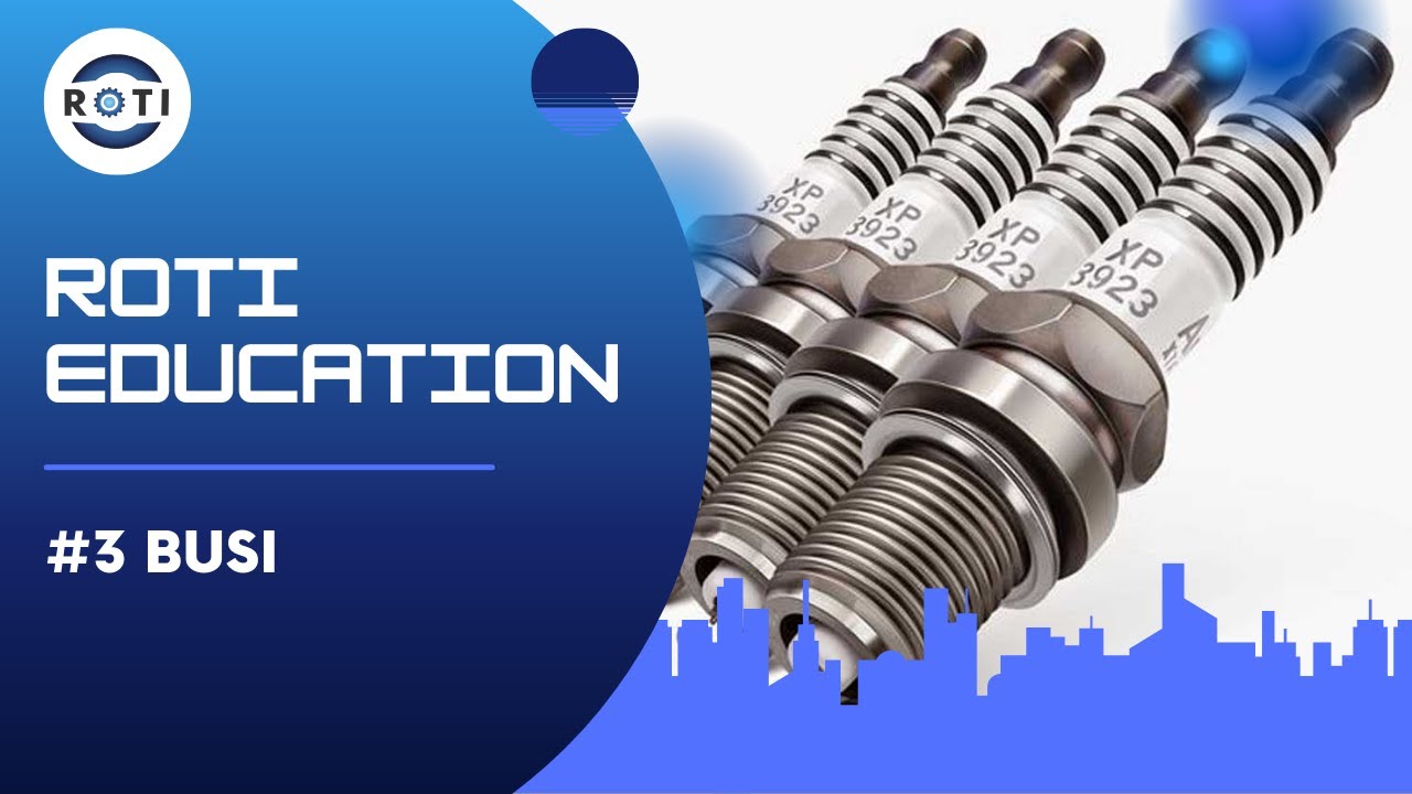 #3 Fungsi Busi Mobil (ROTI Education : Busi Mobil) - YouTube