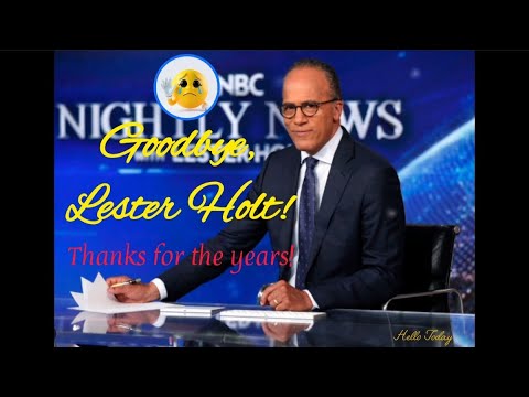 Goodbye, Lester! Thanks for the years! Lester Holt Steps Down as 'NBC ...