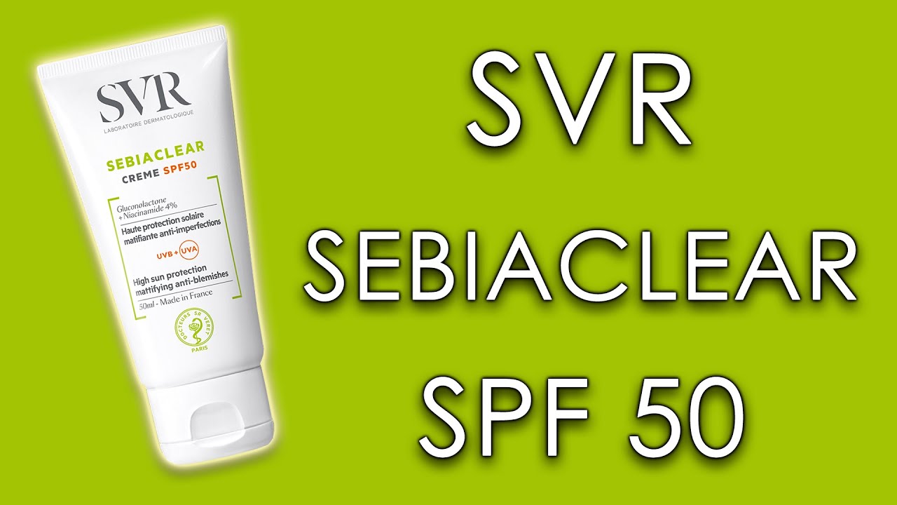 SVR SEBIACLEAR SPF 50 | skin test, short review & INCI (ingredients ...