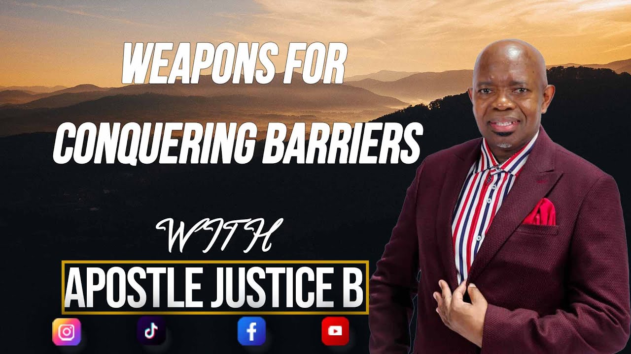 Weapons For Conquering Barriers || Apostle Justice Dlamini - YouTube