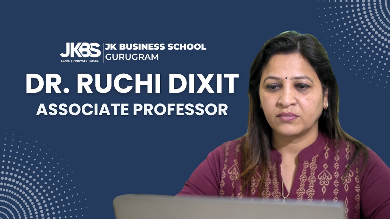 Insights from Dr. Ruchi Dixit | JK Business School, Gurugram - YouTube