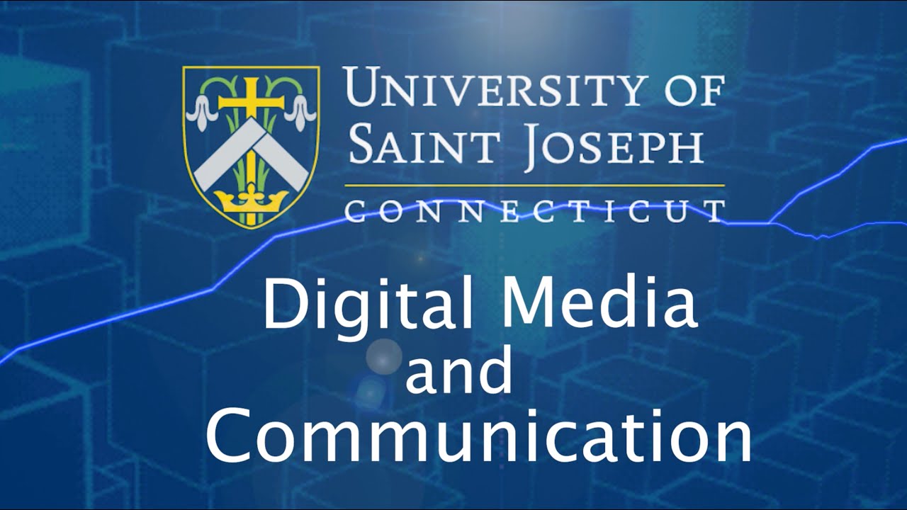 Digital Media and Communications at the University of Saint Joseph ...
