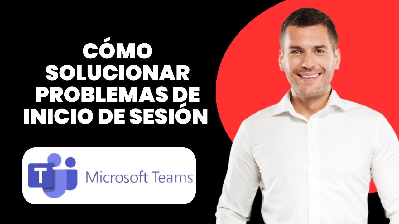 Cómo solucionar problemas de inicio de sesión en Microsoft Teams fácilmente - YouTube