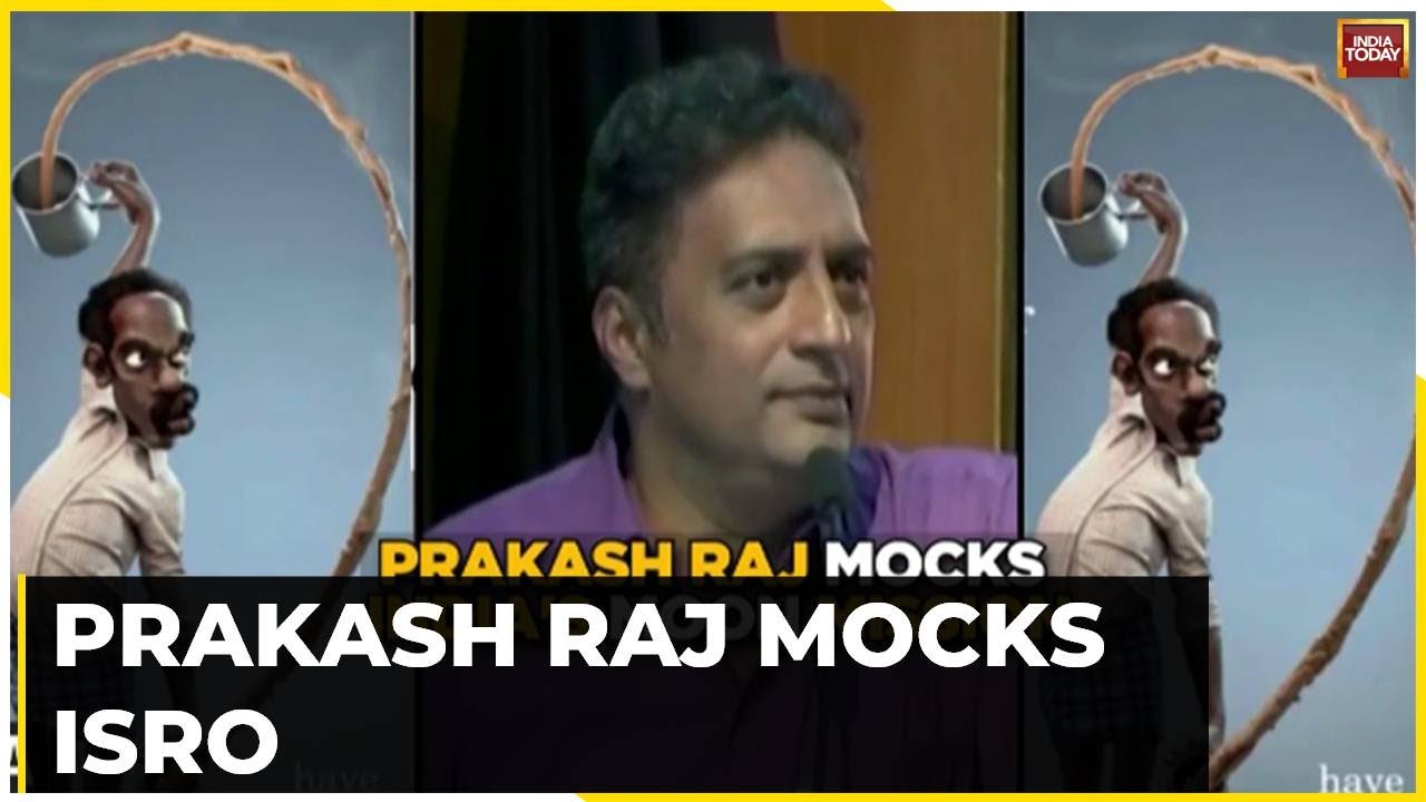 Prakash Raj Crosses Line, Mocks India’s Moon Mission & Pokes Fun At ...