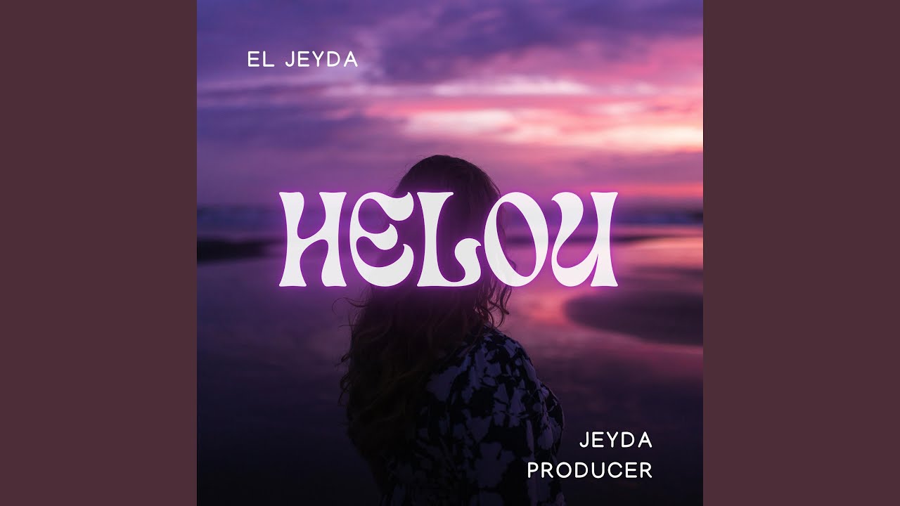 Helou (feat. El Jeyda) - YouTube