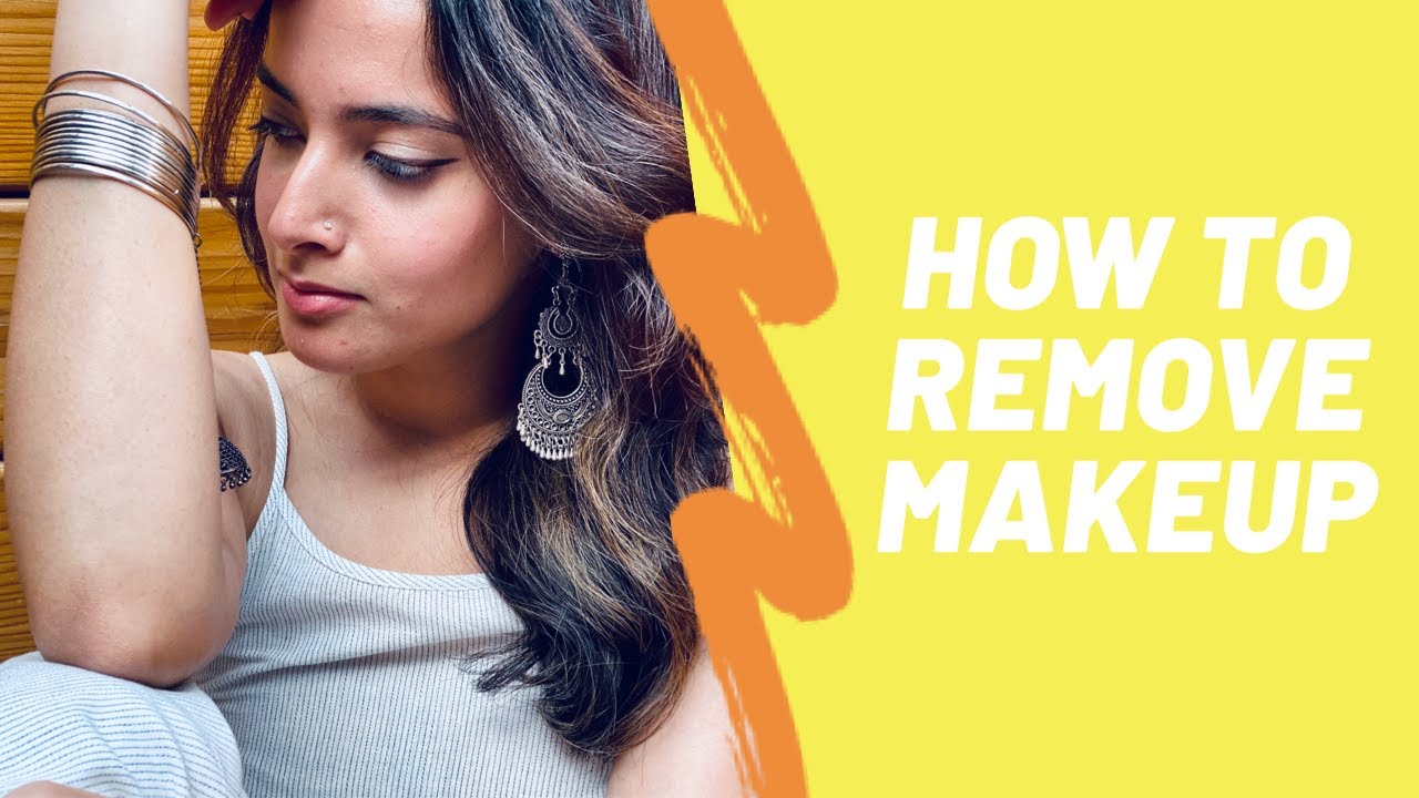 HOW TO REMOVE MAKEUP - YouTube