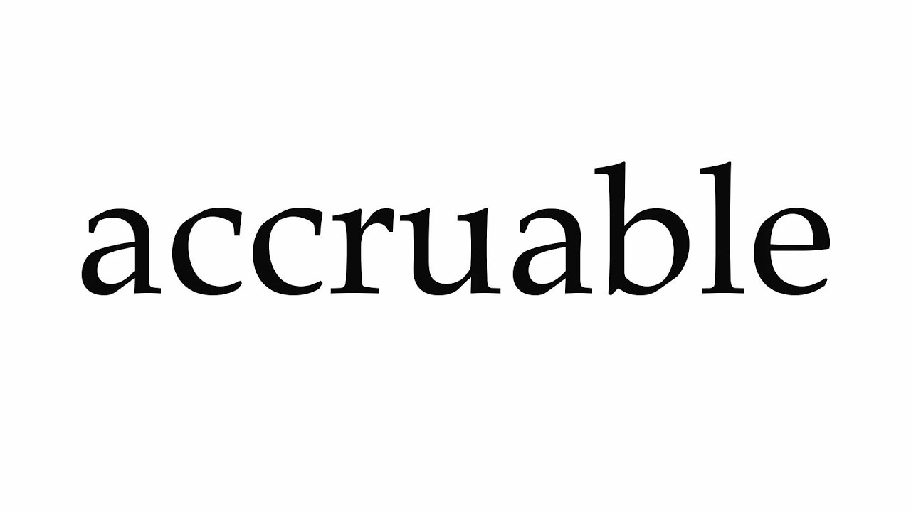 How to Pronounce accruable - YouTube