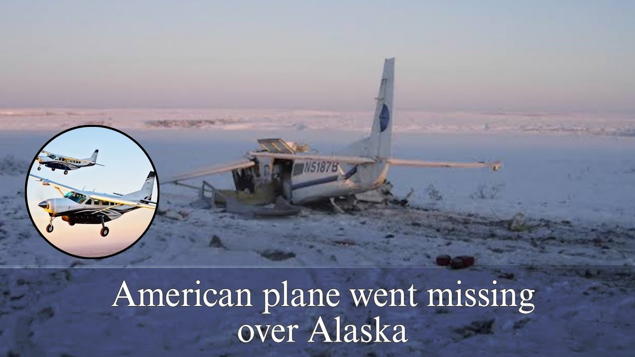 Missing American Plane Over Alaska: Search & Rescue Underway - YouTube