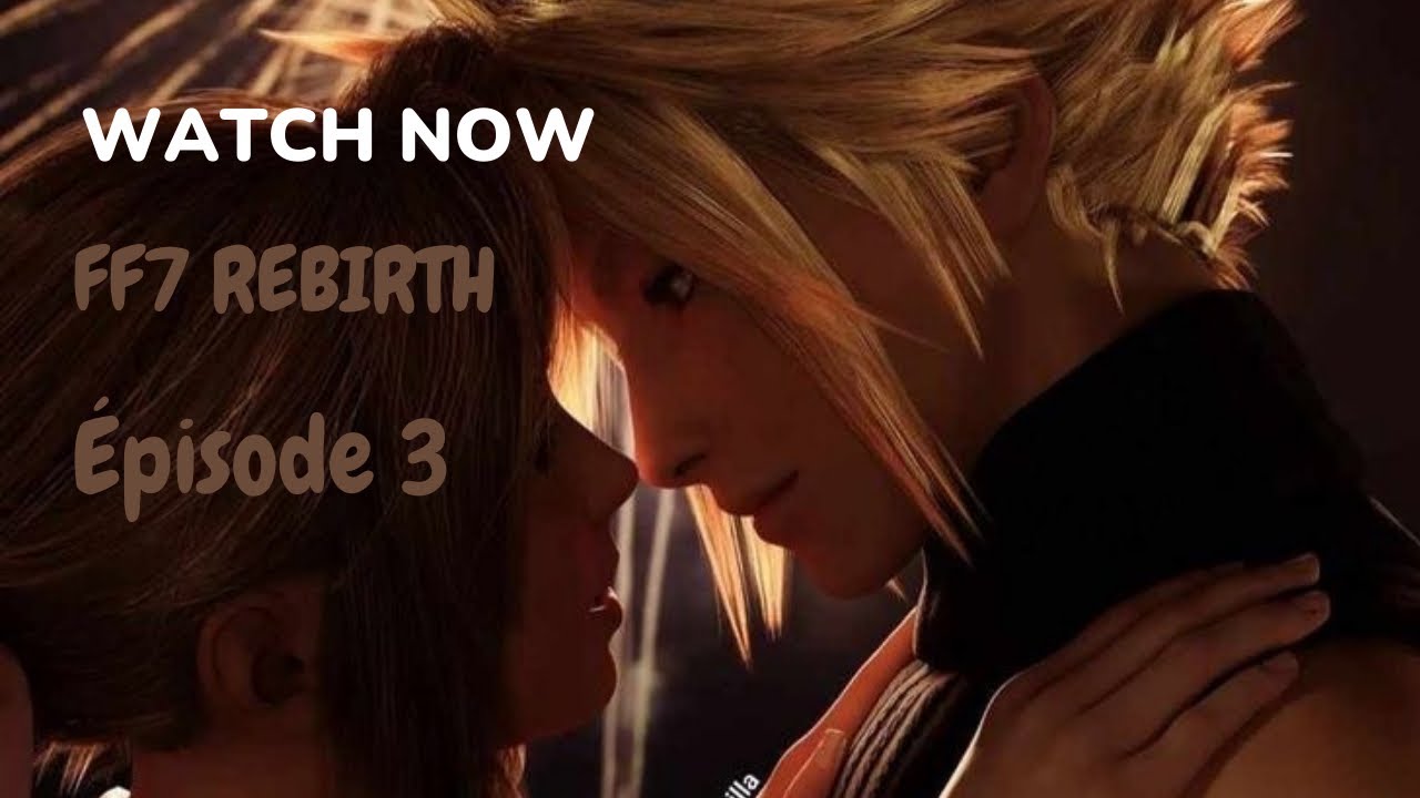 Ff7 Rebirth -Episode 3 - YouTube