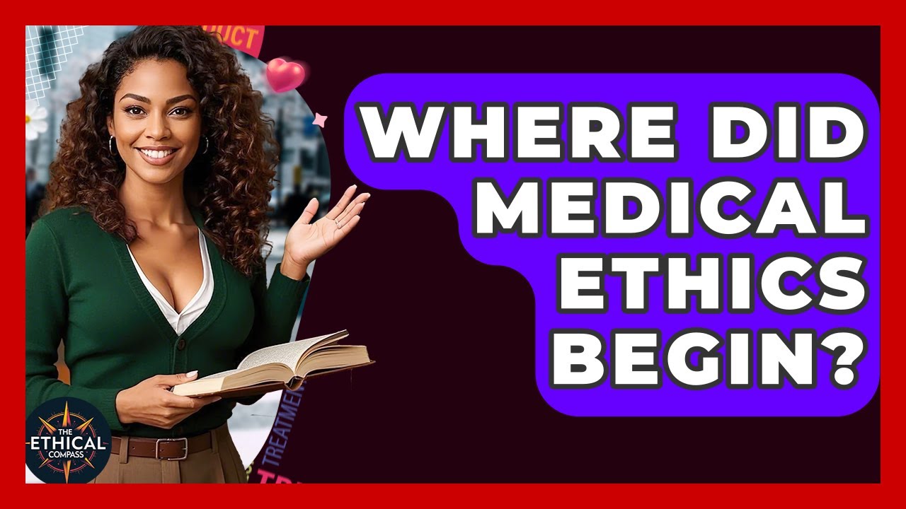 Where Did Medical Ethics Begin? - The Ethical Compass - YouTube