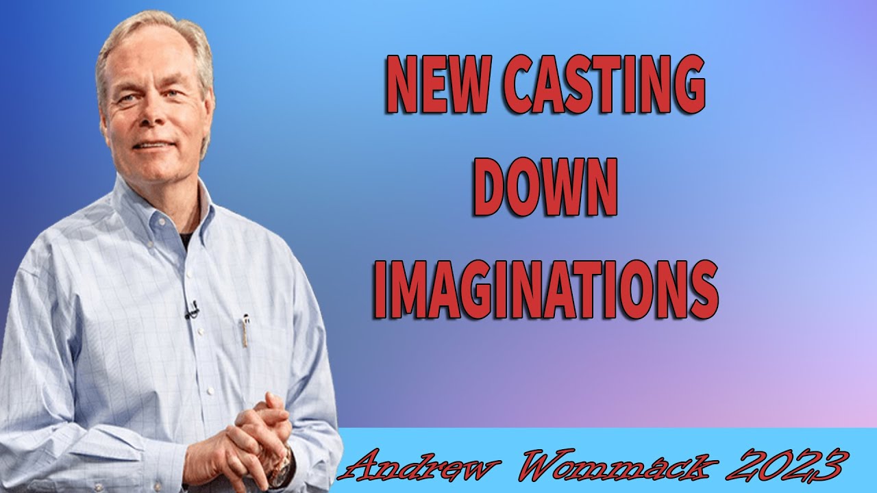 Andrew Wommack Ministries - NEW CASTING DOWN IMAGINATIONS - YouTube