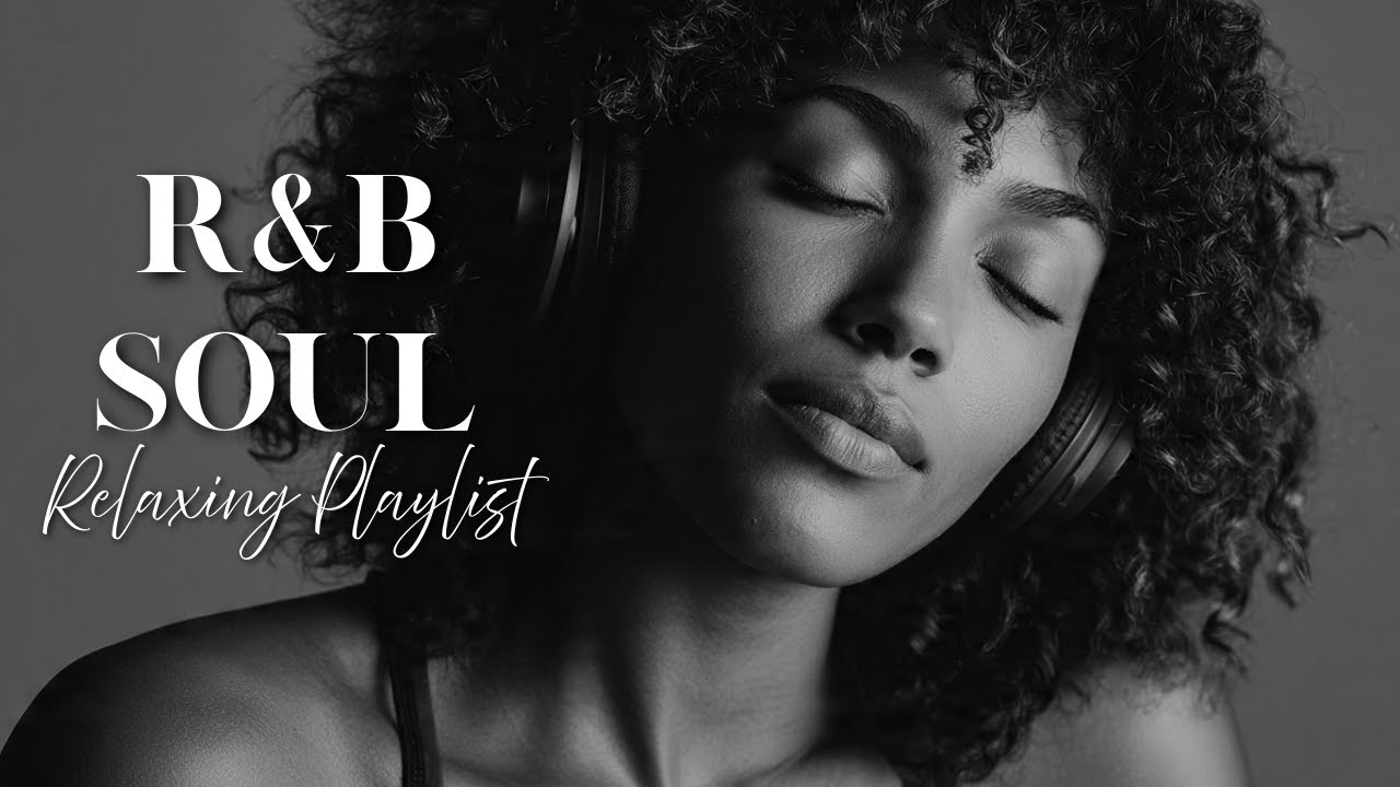 🎧 Emotional Soul R&B – Smooth Love Songs That Touch Your Heart & Soothe ...