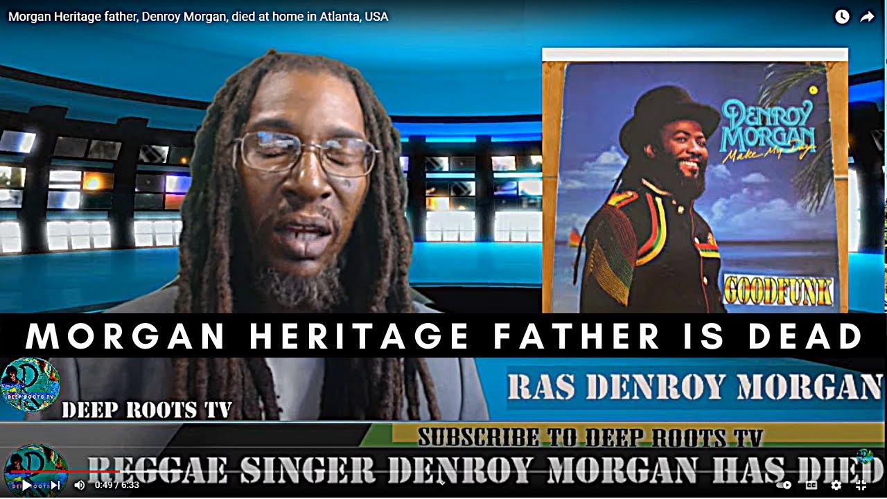 Ras Denroy Morgan | Morgan Heritage father, died at home in Atlanta ...