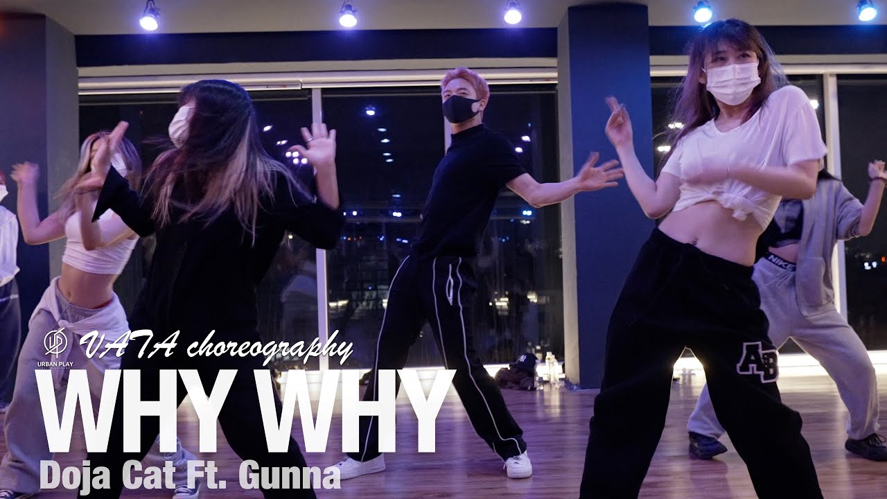 Why Why - Doja Cat Ft. Gunna / VATA Choreography / Urban Play Dance ...