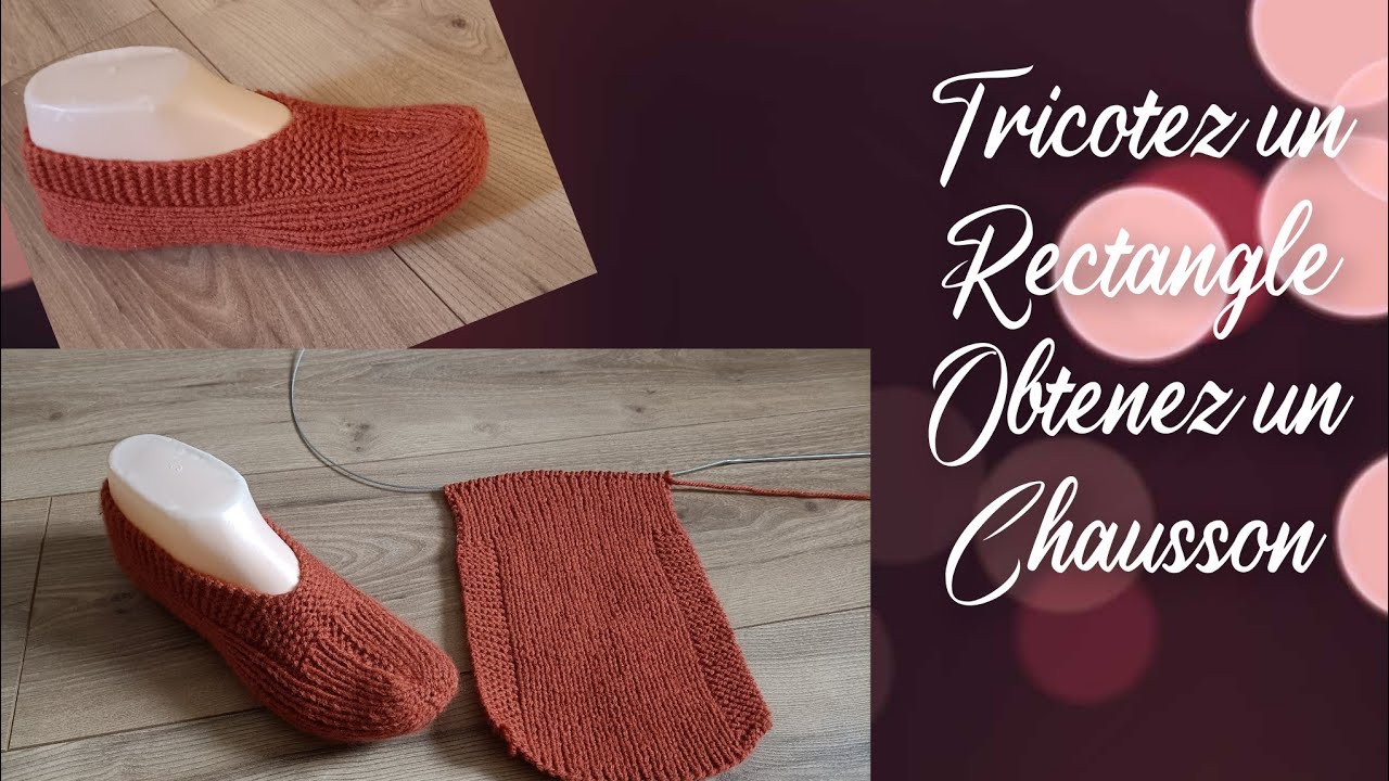Tuto tricot chaussons facile et rapide à partir d'un rectangle - YouTube