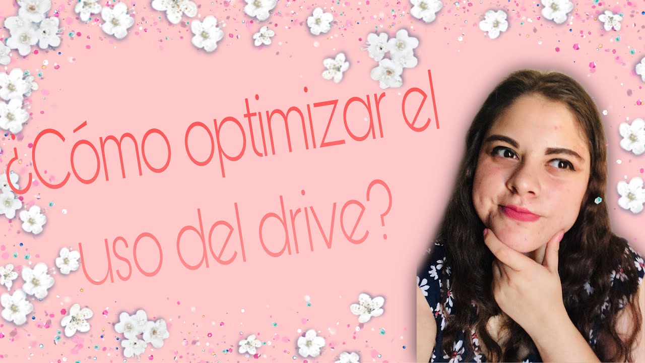¿Cómo optimizar el uso del drive? - YouTube