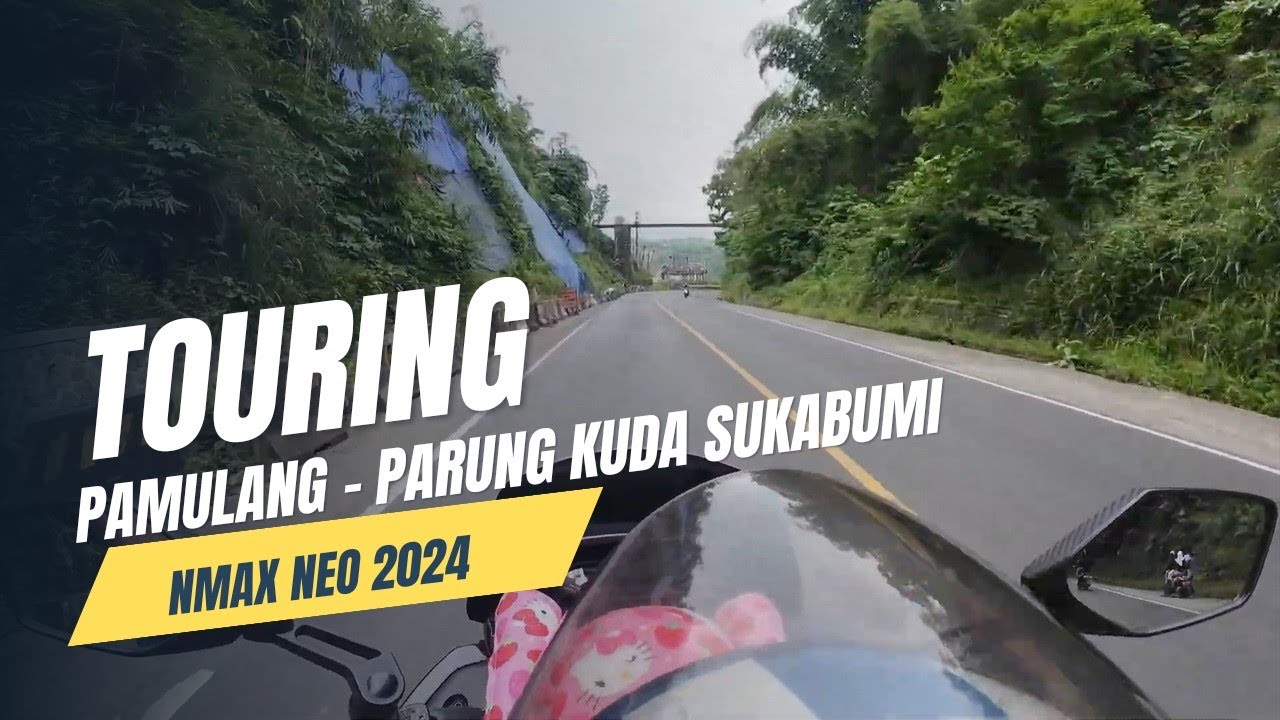 Touring Tipis-Tipis | Nmax Neo | Parung Kuda, Sukabumi 2024 - YouTube