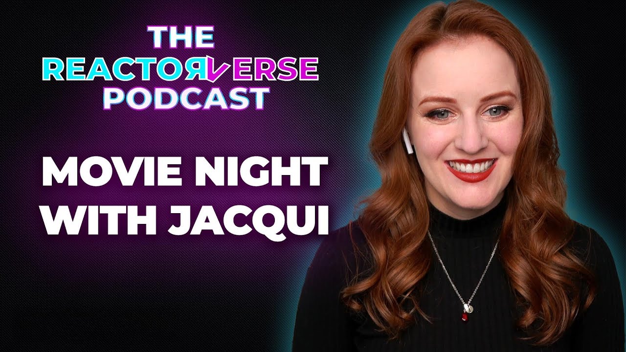 Jacqui Mia Ross (Movie Night with Jacqui) on The Reactorverse Podcast - YouTube