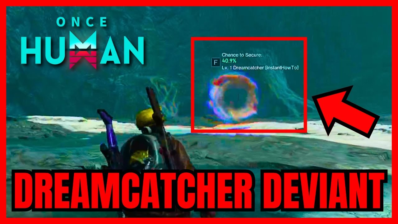 Where To Find DREAMCATCHER Deviant In Once Human (FULL GUIDE) - YouTube