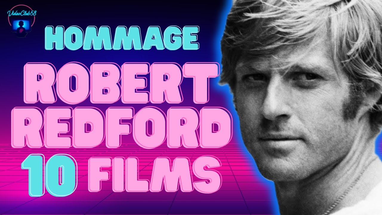 🪦 ROBERT REDFORD : 10 FILMS INOUBLIABLES 😭 Hommage à une légende 🎥 ...