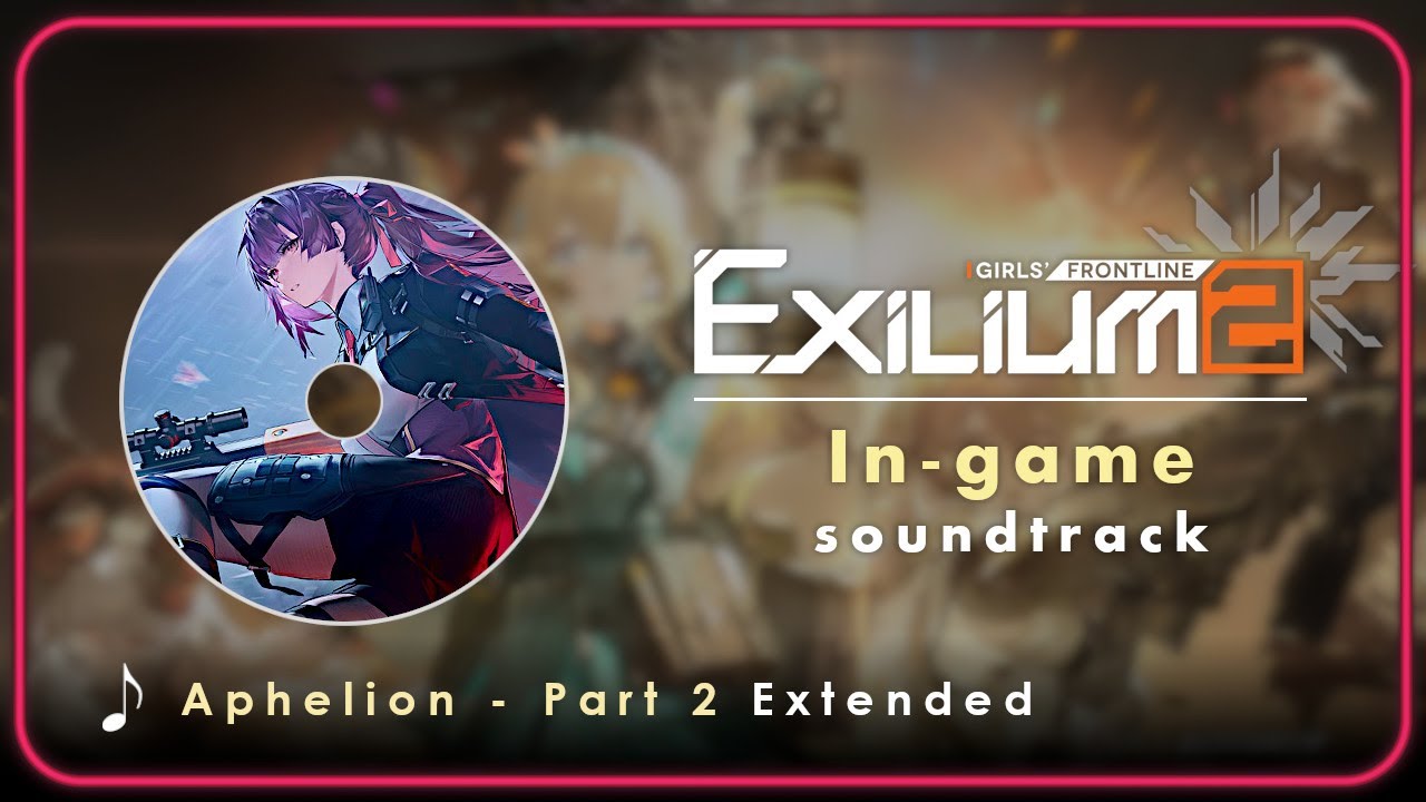 Girls' Frontline 2 OST : Aphelion - Part 2 | Extended - YouTube