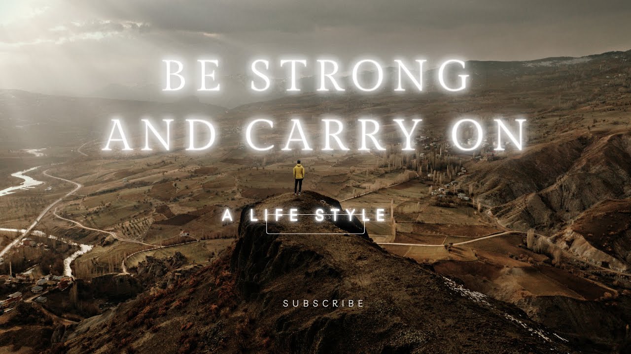 Be strong and carry on - YouTube