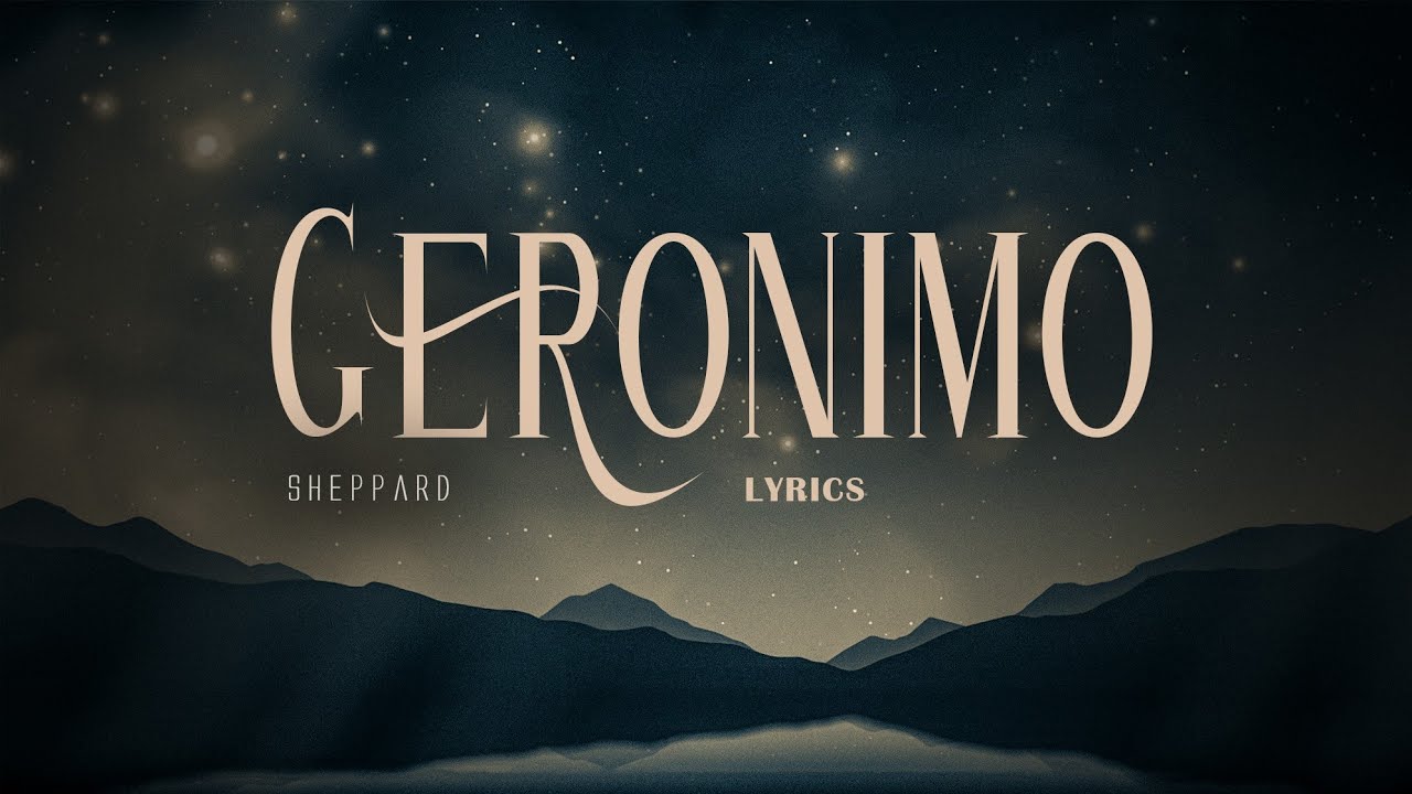 GERONIMO - Sheppard (Lyrics) - YouTube