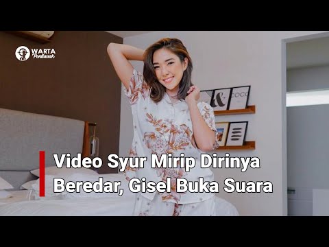 Video Syur Mirip Dirinya Beredar, Gisel Buka Suara