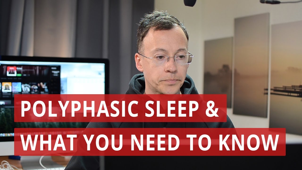 Polyphasic Sleep & What You Need to Know - YouTube