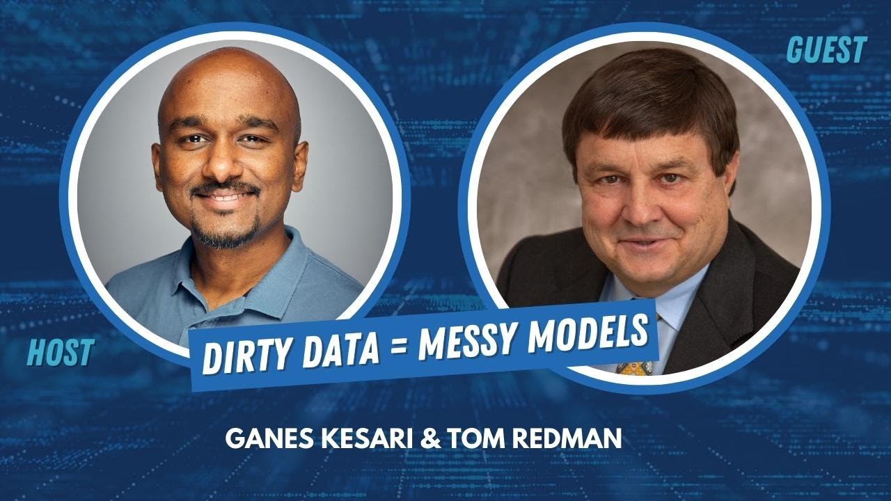 Dirty Data = Messy Models | Ganes Kesari & Tom Redman - YouTube