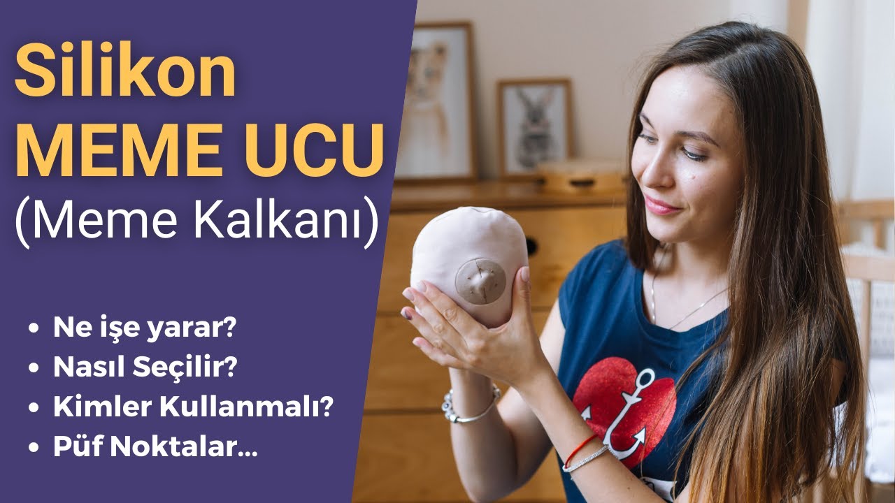 Silikon Meme Ucu ve Emzirme ( Göğüs Ucu Kalkanı ) - YouTube